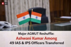 Major AGMUT Reshuffle: Ashwani Kumar Among 49 IAS & IPS Officers ...